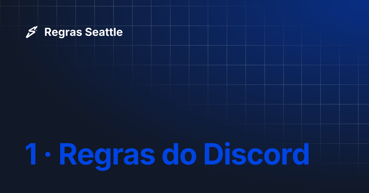 1 · Regras do Discord | Regras Seattle